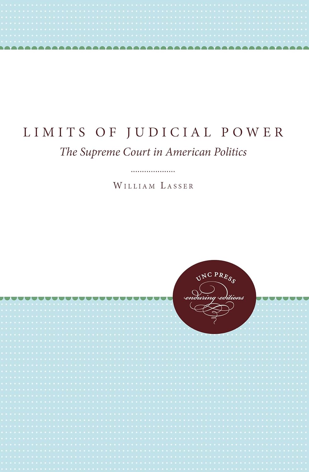 The Limits of Judicial Power: The Supreme Court in American Politics ...