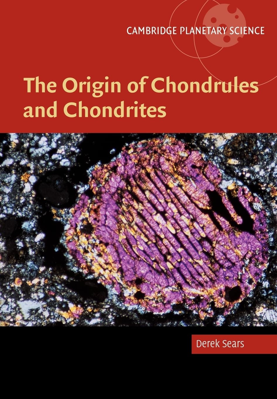 The Origin of Chondrules and Chondrites (Cambridge Planetary Science ...