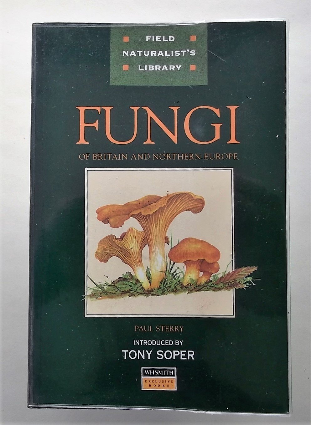 FUNGI OF BRITAIN AND NORTHERN EUROPE (FIELD NATURALIST LIBRARY, WH ...