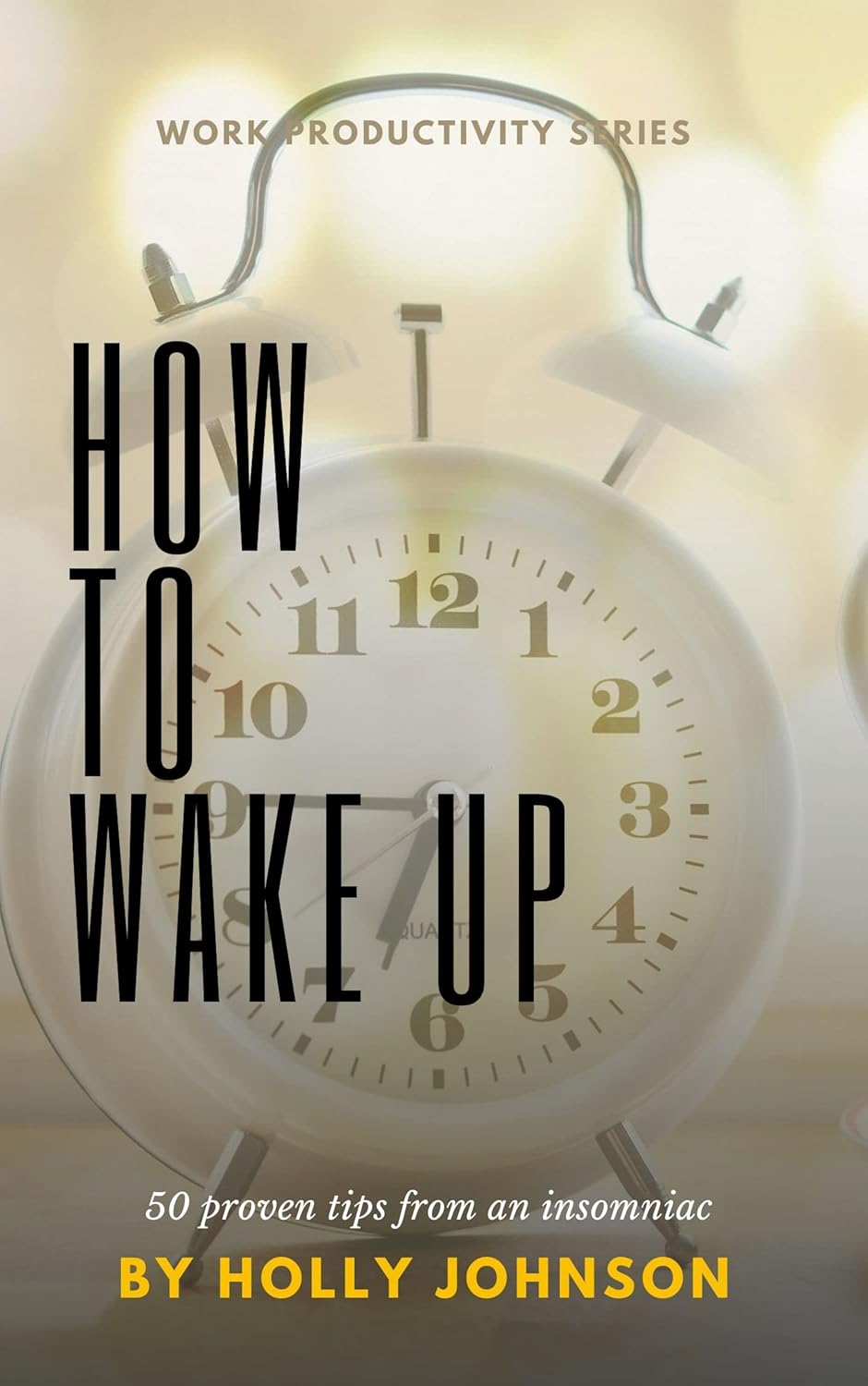 Amazon.com: How to Wake Up: 50 proven tips from an insomniac eBook ...