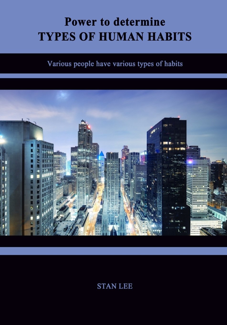 Power to determine types of human habits: Various people have various ...