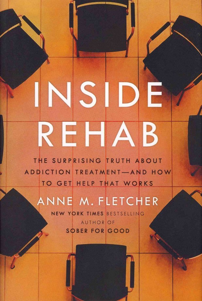 Inside Rehab: The Surprising Truth About Addiction Treatment-and How to ...