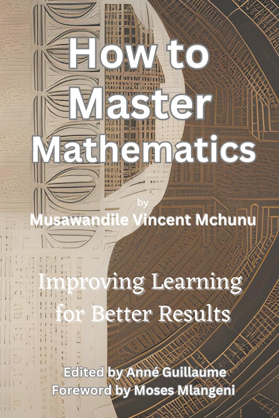 How to Master Mathematics: Improving Learning for Better Results ...