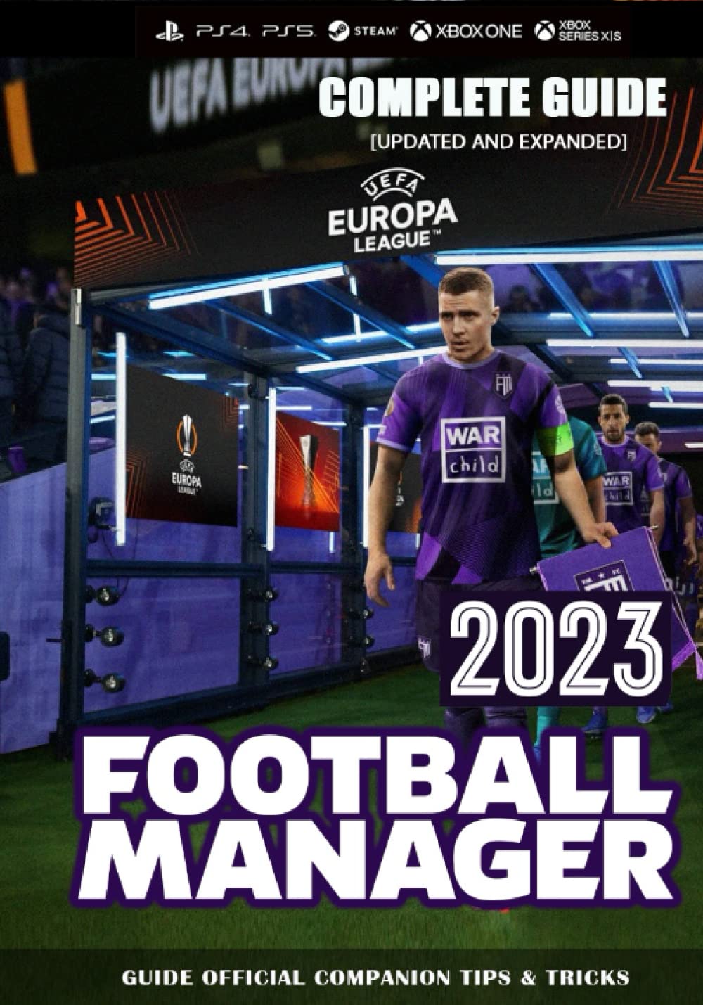 Football Manager 2023 Complete Guide: GUIDE OFFICIAL COMPANION TIPS ...