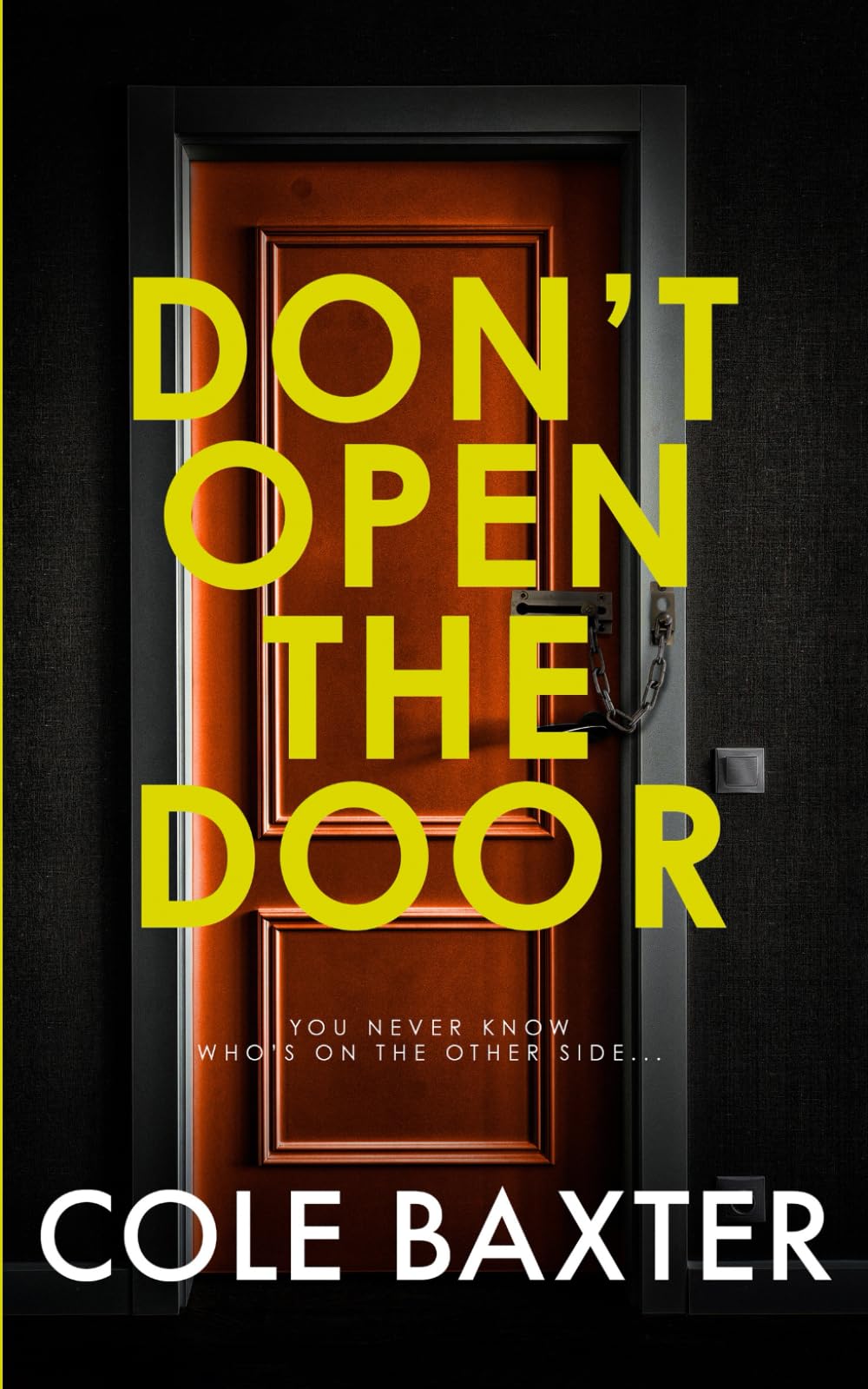 Don't Open The Door: An Unputdownable Gripping Psychological Thriller With A Breathtaking Twist ...
