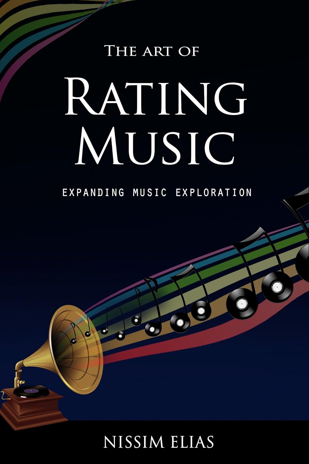 The Art of Rating Music: expanding music exploration - Kindle edition ...