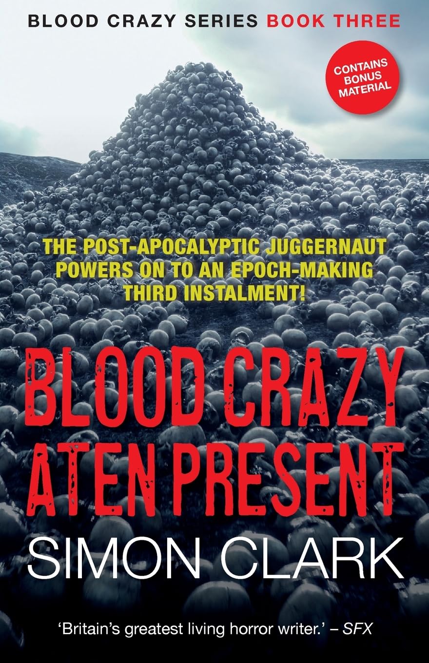 Blood Crazy: Aten Present: The post-apocalyptic juggernaut powers on to an epoch-making third ...