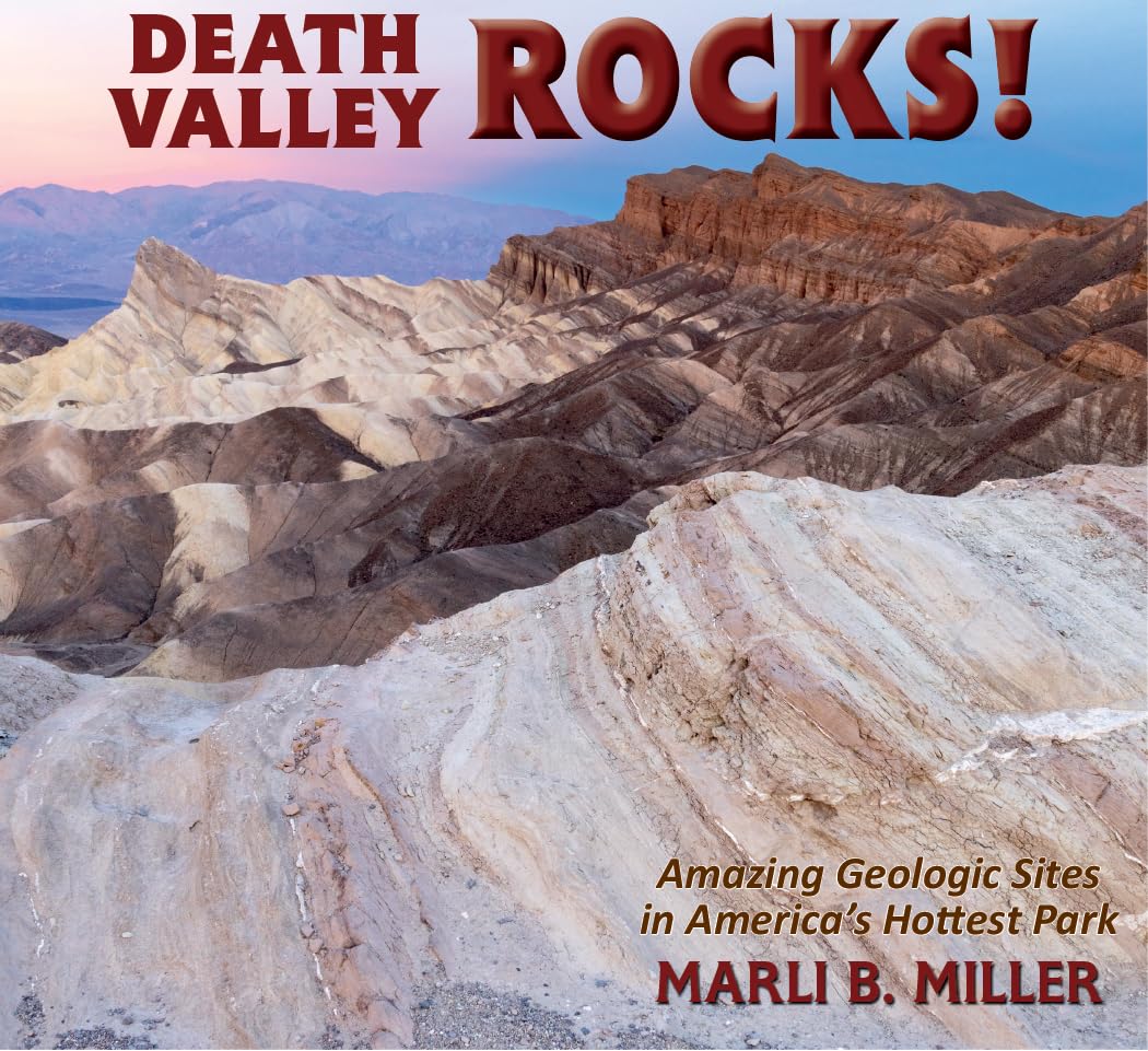 Buy Death Valley Rocks!: A Guide to Forty Amazing Geologic Sites Book ...