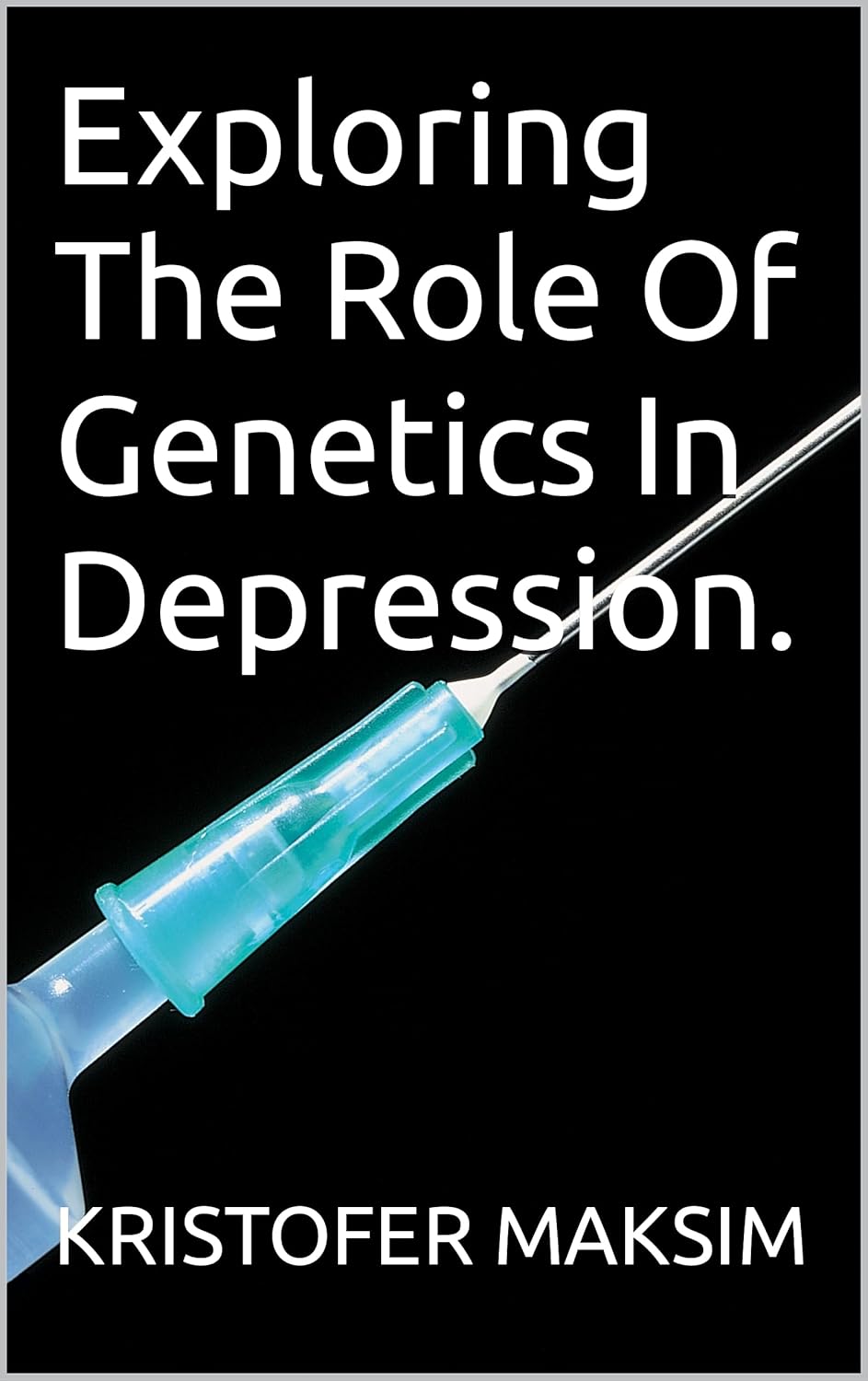 Amazon.com: Exploring The Role Of Genetics In Depression. eBook ...