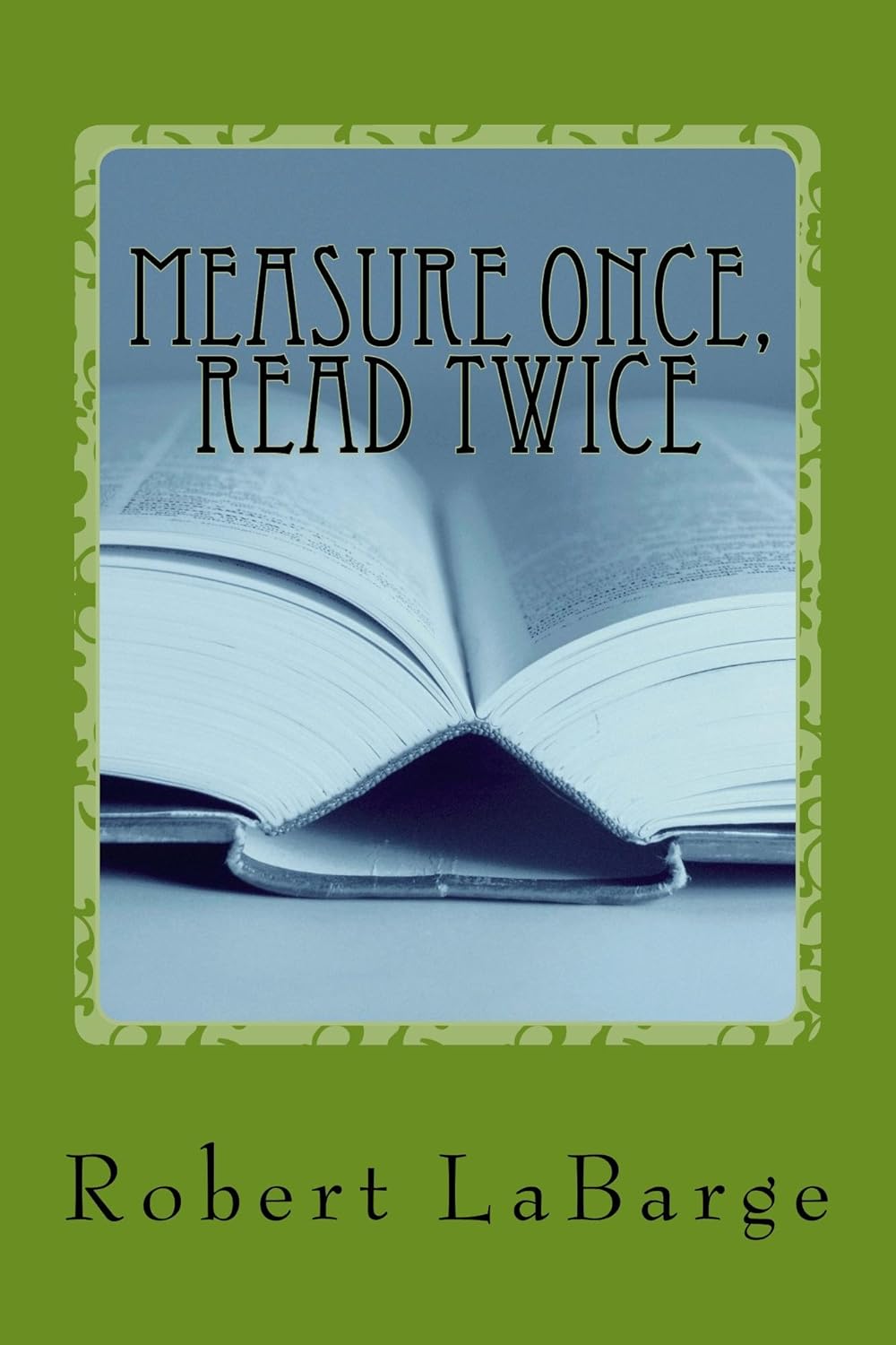 Measure Once, Read Twice: 2017 Collection - Kindle edition by LaBarge ...