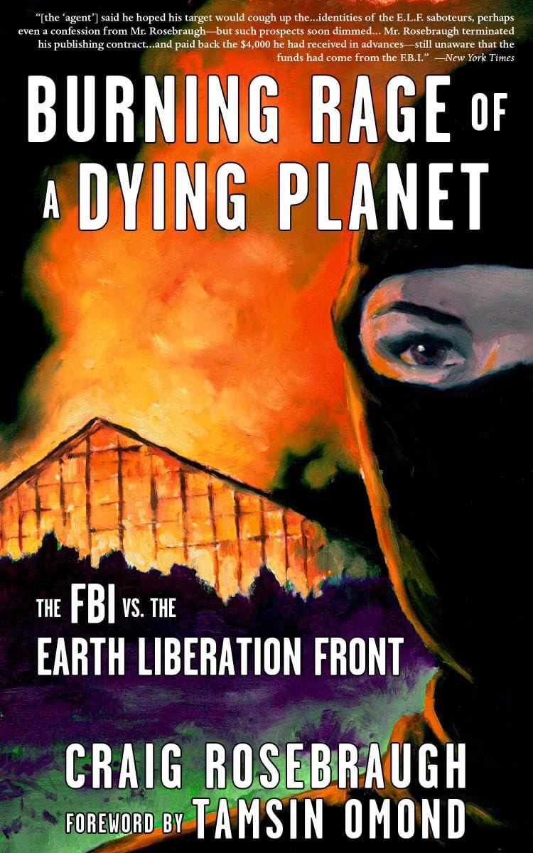 Burning Rage of a Dying Planet: The FBI vs. the Earth Liberation Front ...