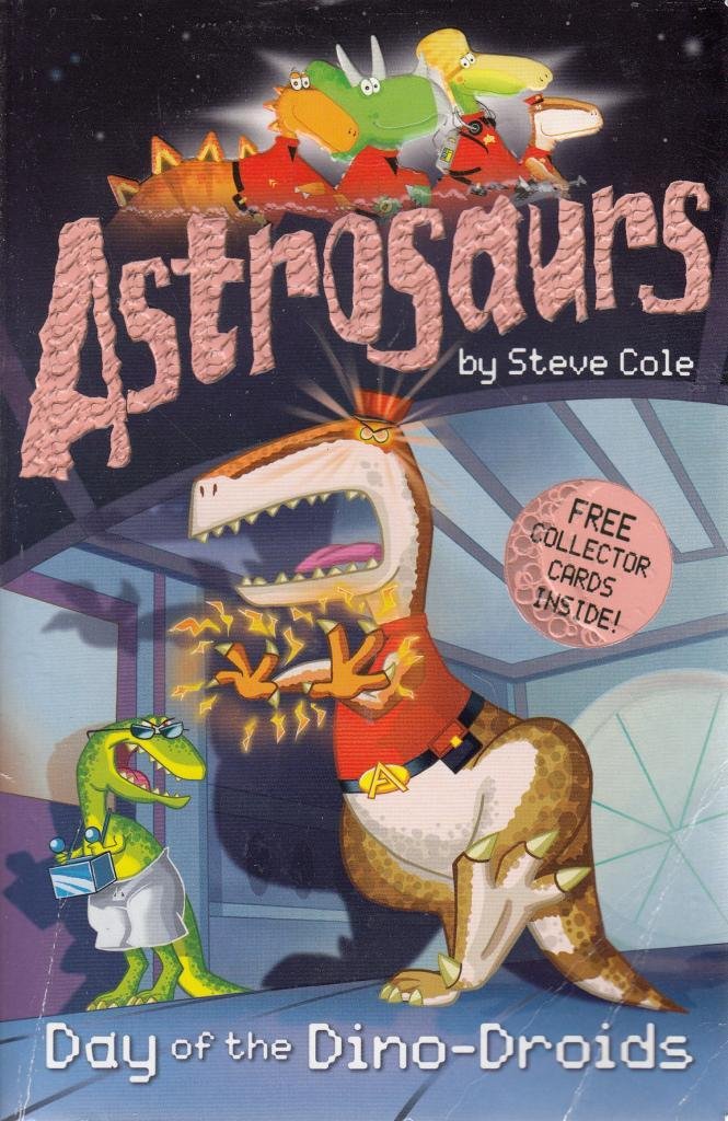 Astrosaurs: Day of the dino-droids: Steve Cole: 9781862305823: Amazon ...