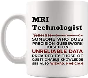 Amazon.com: Funny MRI Technologist Mug Present - 11Oz Coffee Cup - Best ...