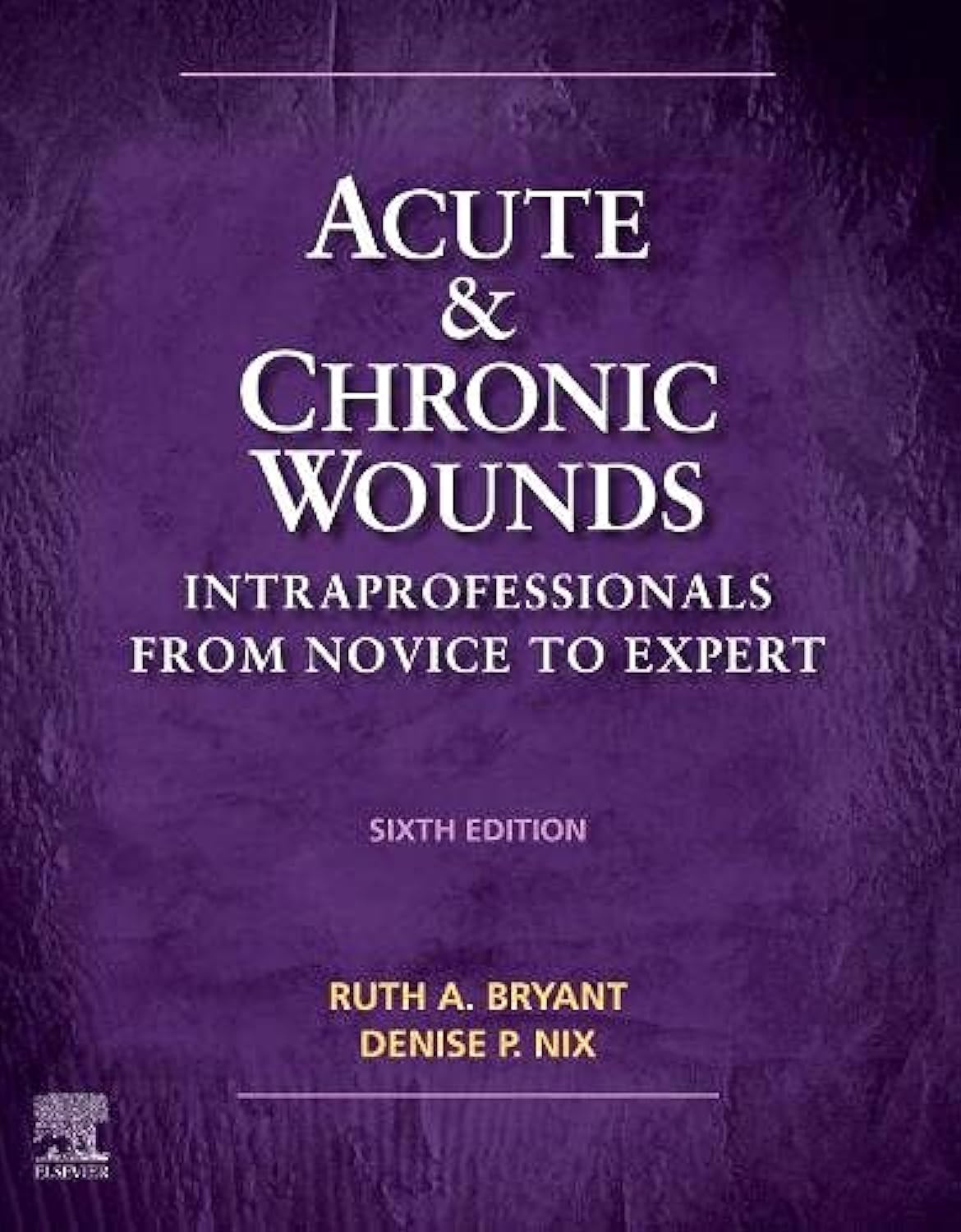 Acute and Chronic Wounds: Intraprofessionals from Novice to Expert ...