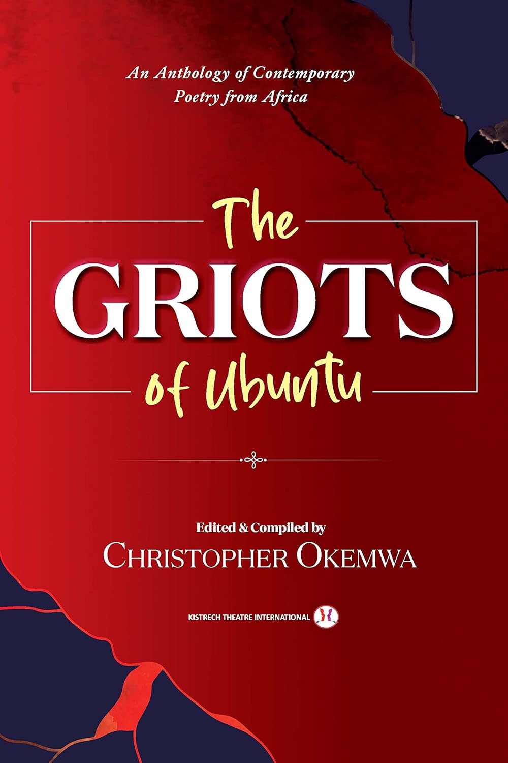The Griots of Ubuntu: An Anthology of Contemporary Poetry from Africa ...