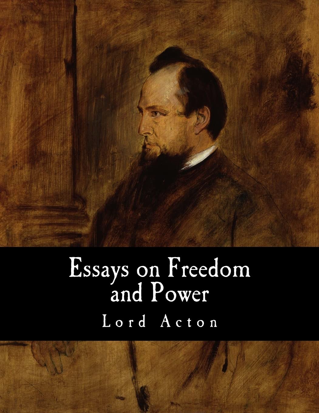 Essays on Freedom and Power: Amazon.co.uk: Acton, Lord: 9781493538669 ...