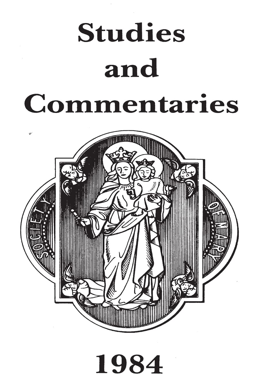 1984 Studies and Commentaries: Mary, Society of, Greenacre, Roger ...