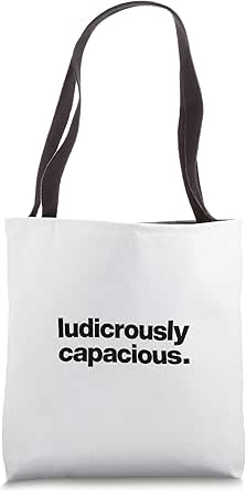Amazon.com: Ludicrously Capacious Bag Meme Tote Bag : Clothing, Shoes ...