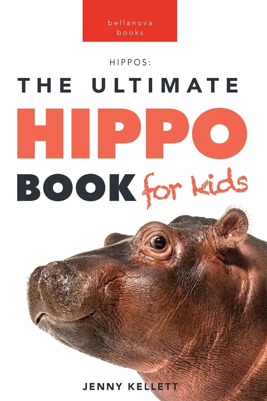 Hippos The Ultimate Hippo Book for Kids: 100+ Amazing Hippopotamus ...