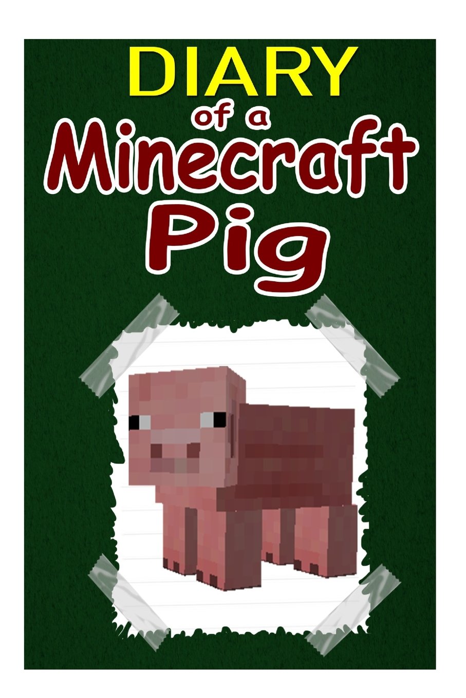 Diary Of A Minecraft Pig: Miner, Steve: 9781508893707: Amazon.com: Books