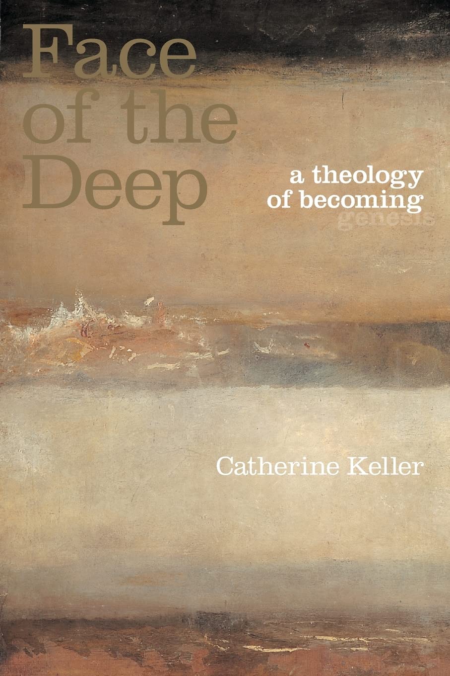 Amazon.com: The Face of the Deep: A Theology of Becoming: 9780415256490: Catherine Keller: Books