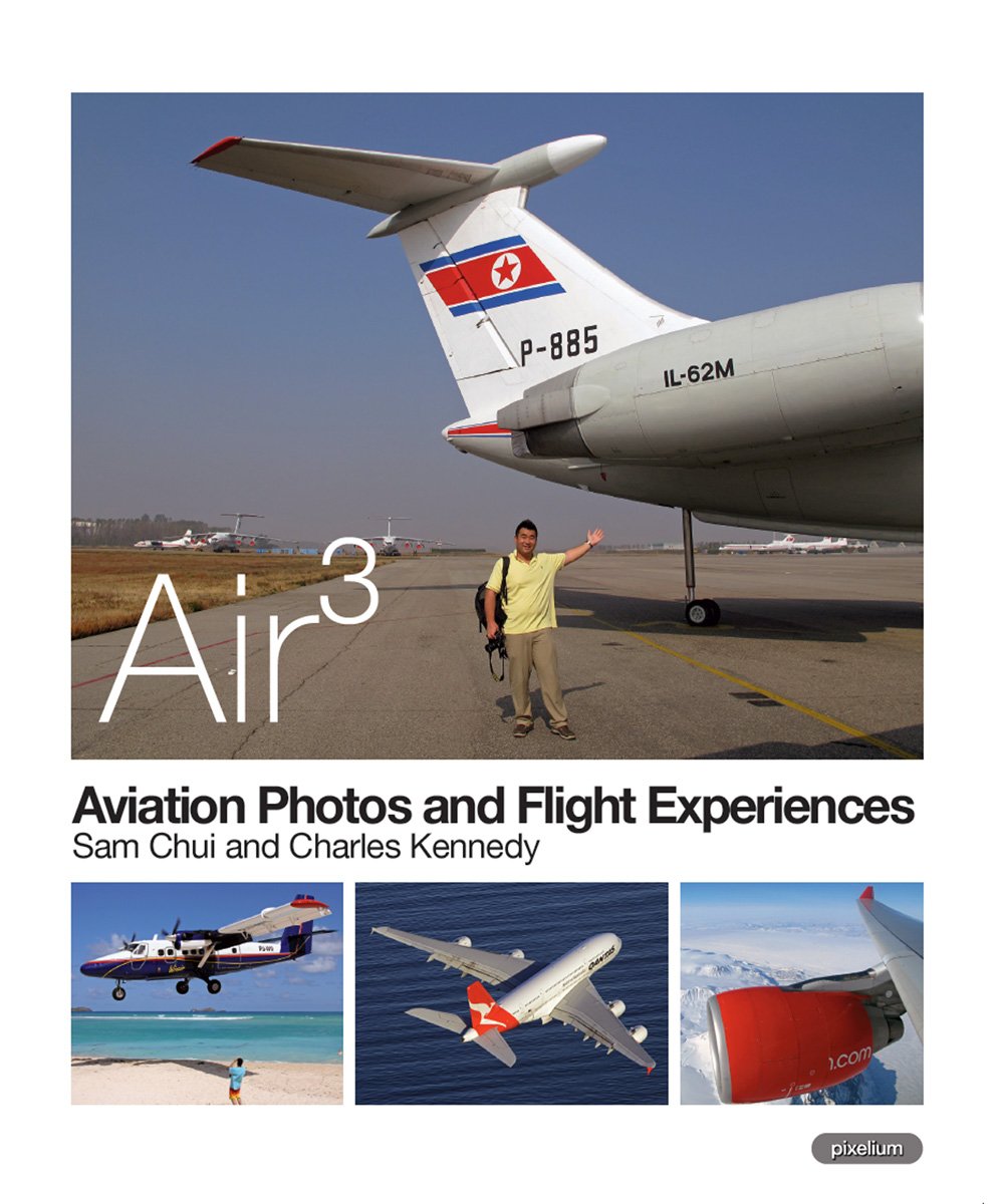 Aviation Photos and Flight Experiences. Air 3 : Sam Chui, Charles ...
