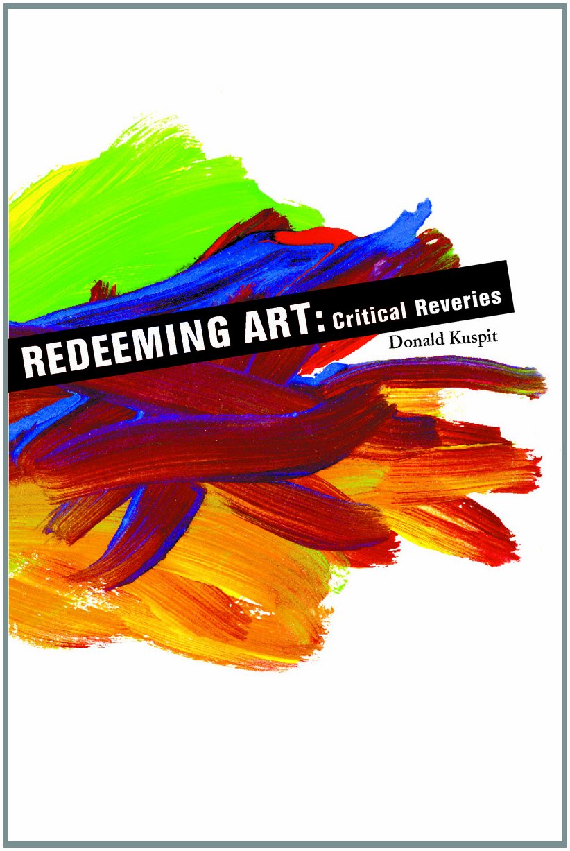 Redeeming Art: Critical Reveries (Asthetics Today): Kuspit, Donald ...