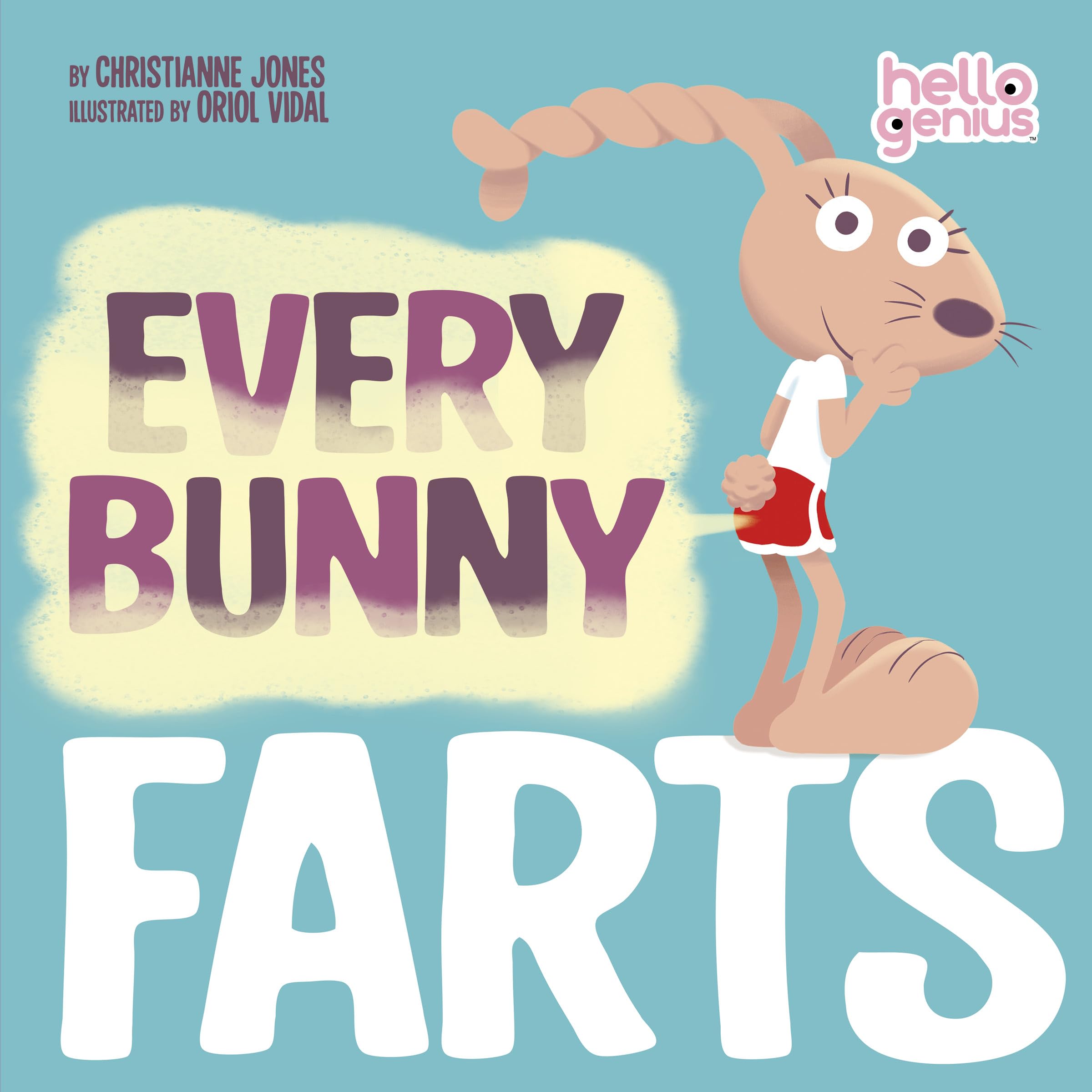 Every Bunny Farts (Hello Genius): Jones, Acquisitions Editor ...