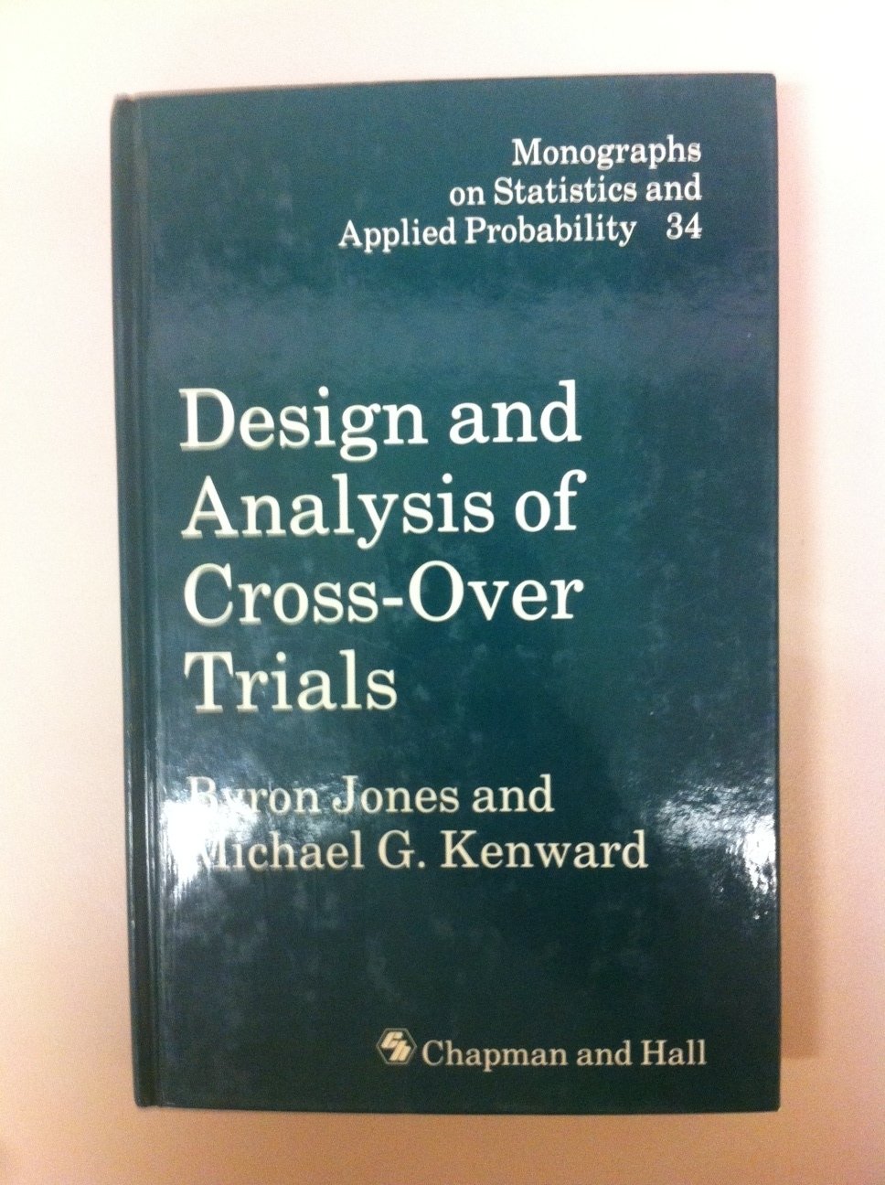 Design and Analysis of Cross-Over Trials (Chapman & Hall/CRC Monographs ...