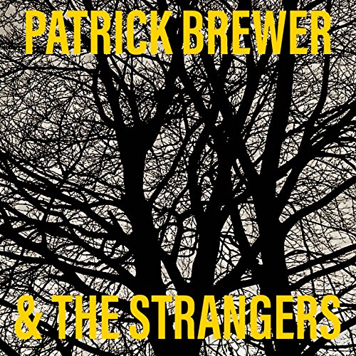 Play Patrick Brewer & The Strangers by Patrick Brewer & The Strangers ...