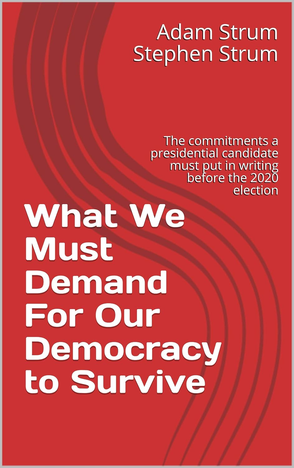 What We Must Demand For Our Democracy to Survive: The commitments a ...