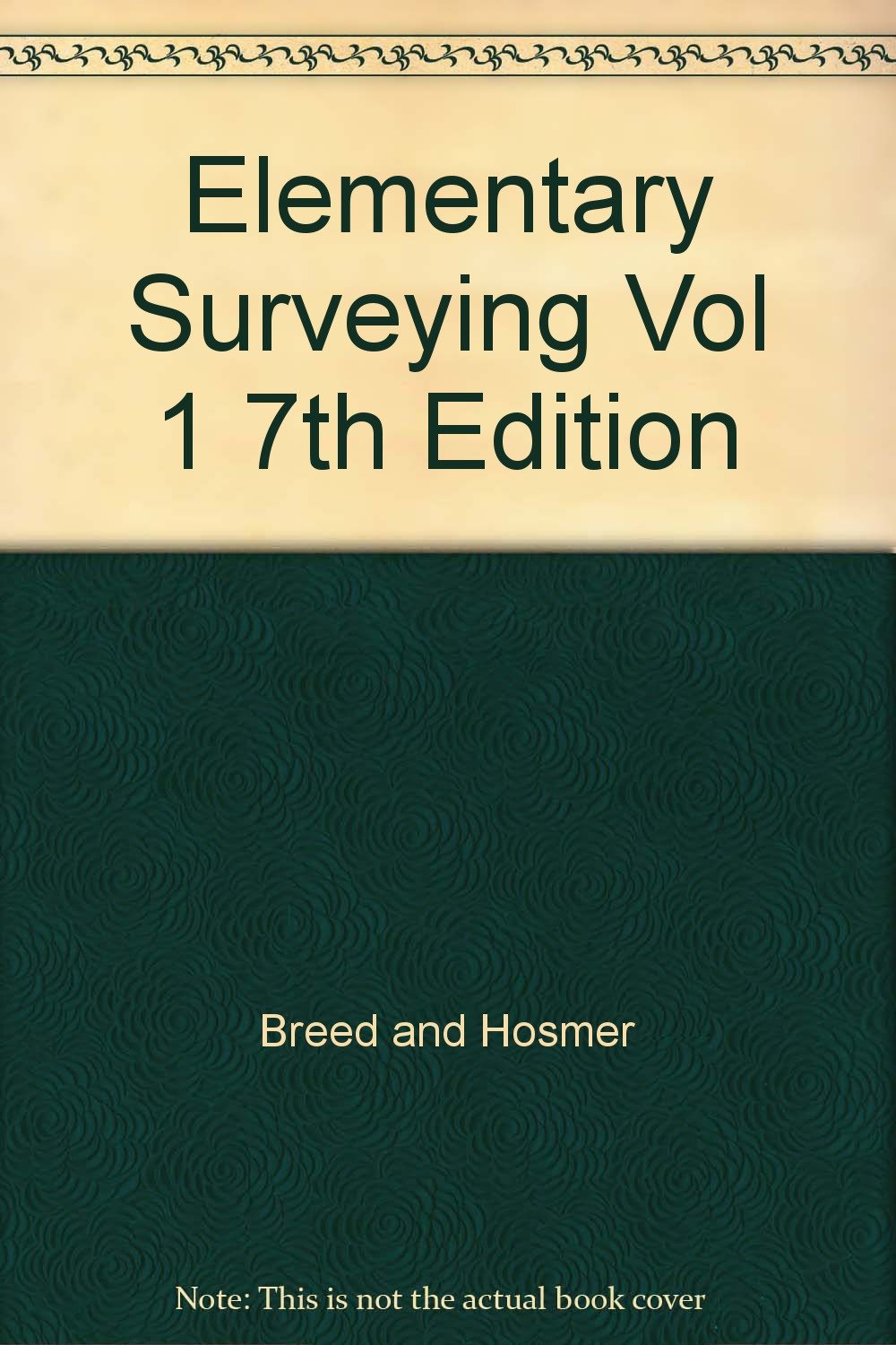 Elementary Surveying Vol 1 7th Edition: Breed and Hosmer: Amazon.com: Books