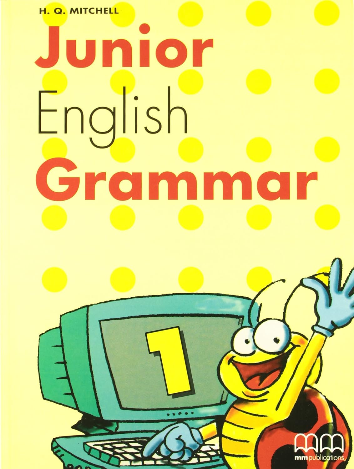 JUNIOR ENGLISH GRAMMAR 1 - BOOK: Mitchell, H. Q.: 9789603793175: Amazon ...