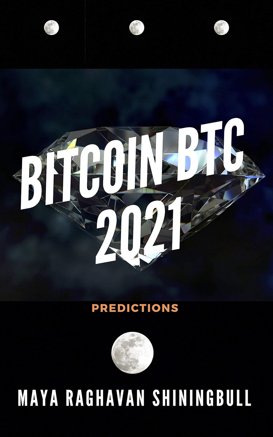BITCOIN BTC 2021 PREDICTIONS (BITCOIN AND ASTROLOGY Book 2) - Kindle ...