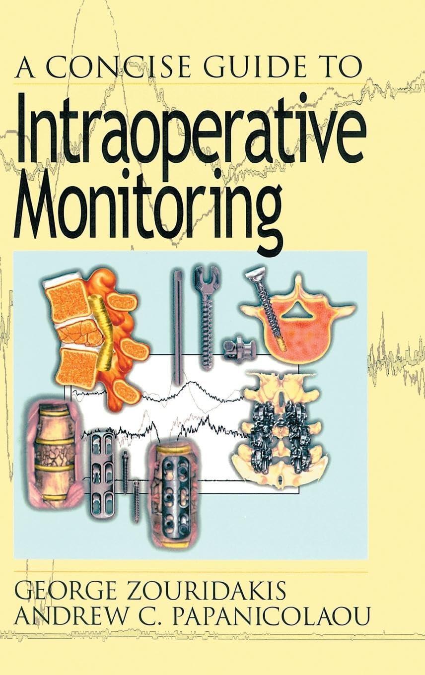 A Concise Guide to Intraoperative Monitoring: 9780849308864: Medicine ...