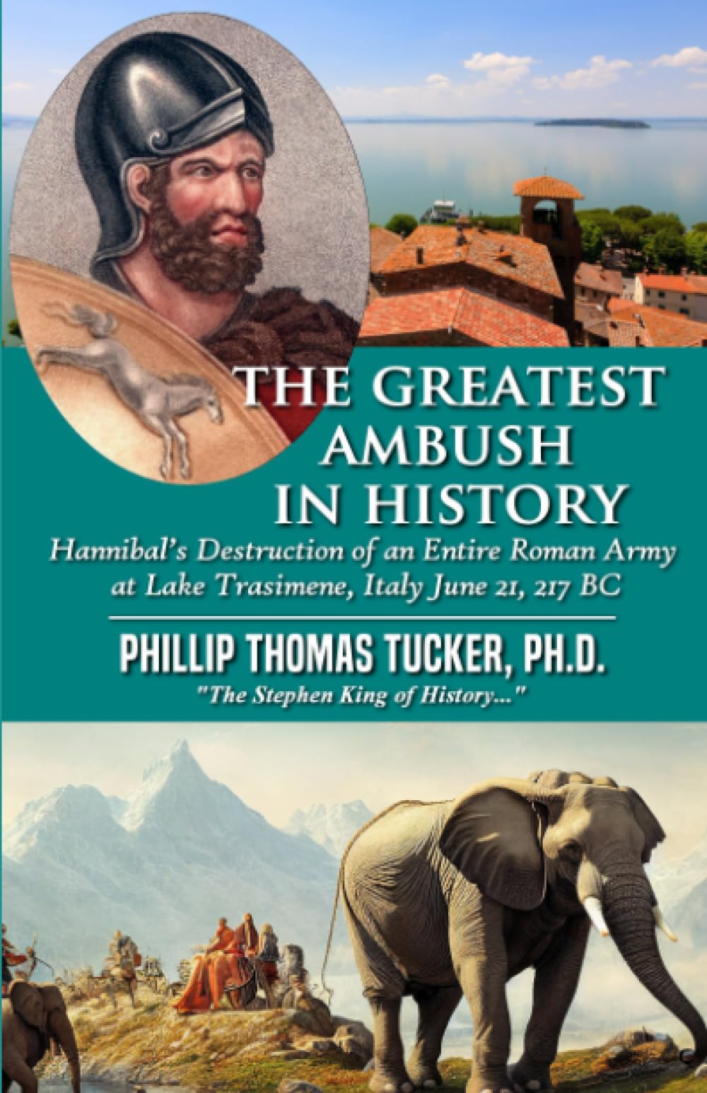 The Greatest Ambush in History: Hannibal’s Destruction of an Entire ...