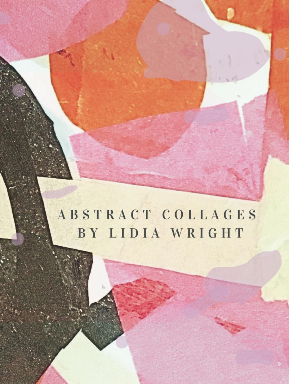 Abstract collages: Wright, Lidia: 9798340649621: Amazon.com: Books