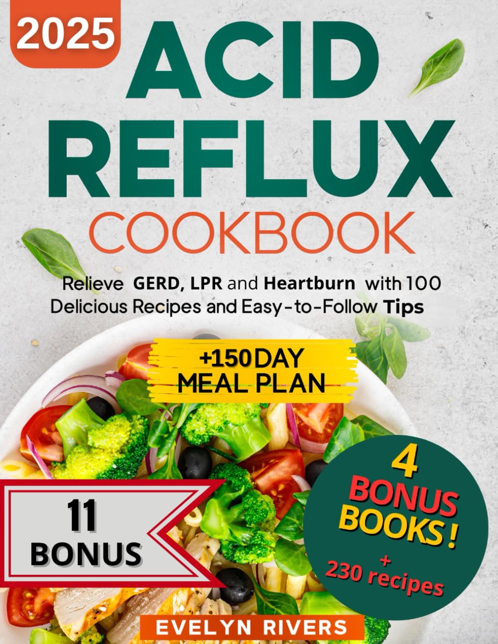 Acid Reflux Cookbook: Relieve GERD, LPR and Heartburn with 100 ...