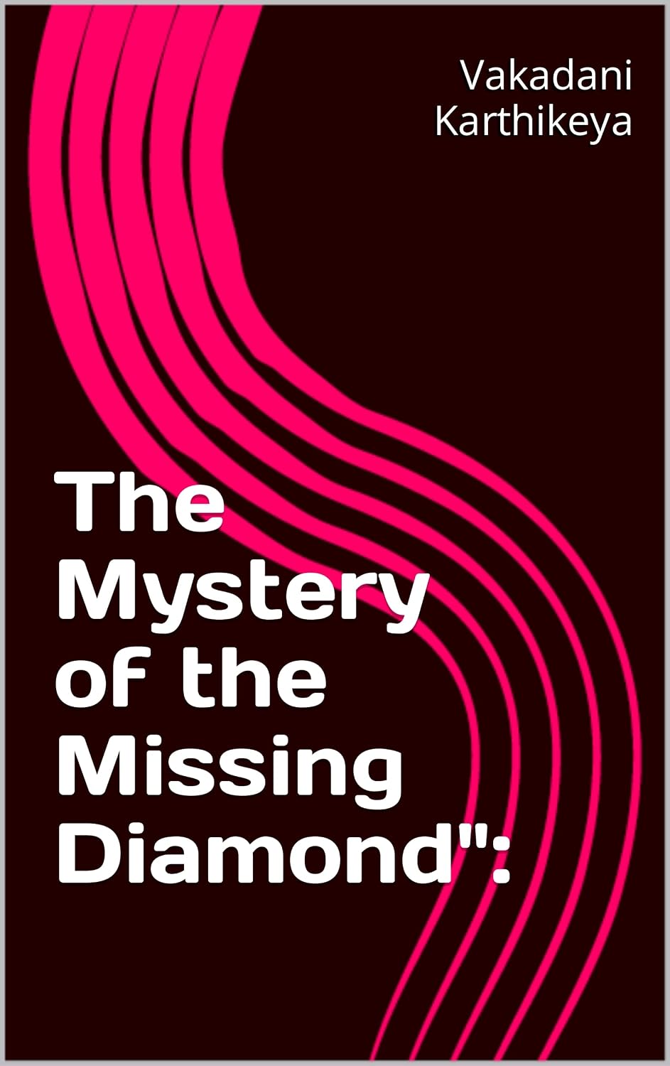 Amazon.com: The Mystery of the Missing Diamond": eBook : Karthikeya ...