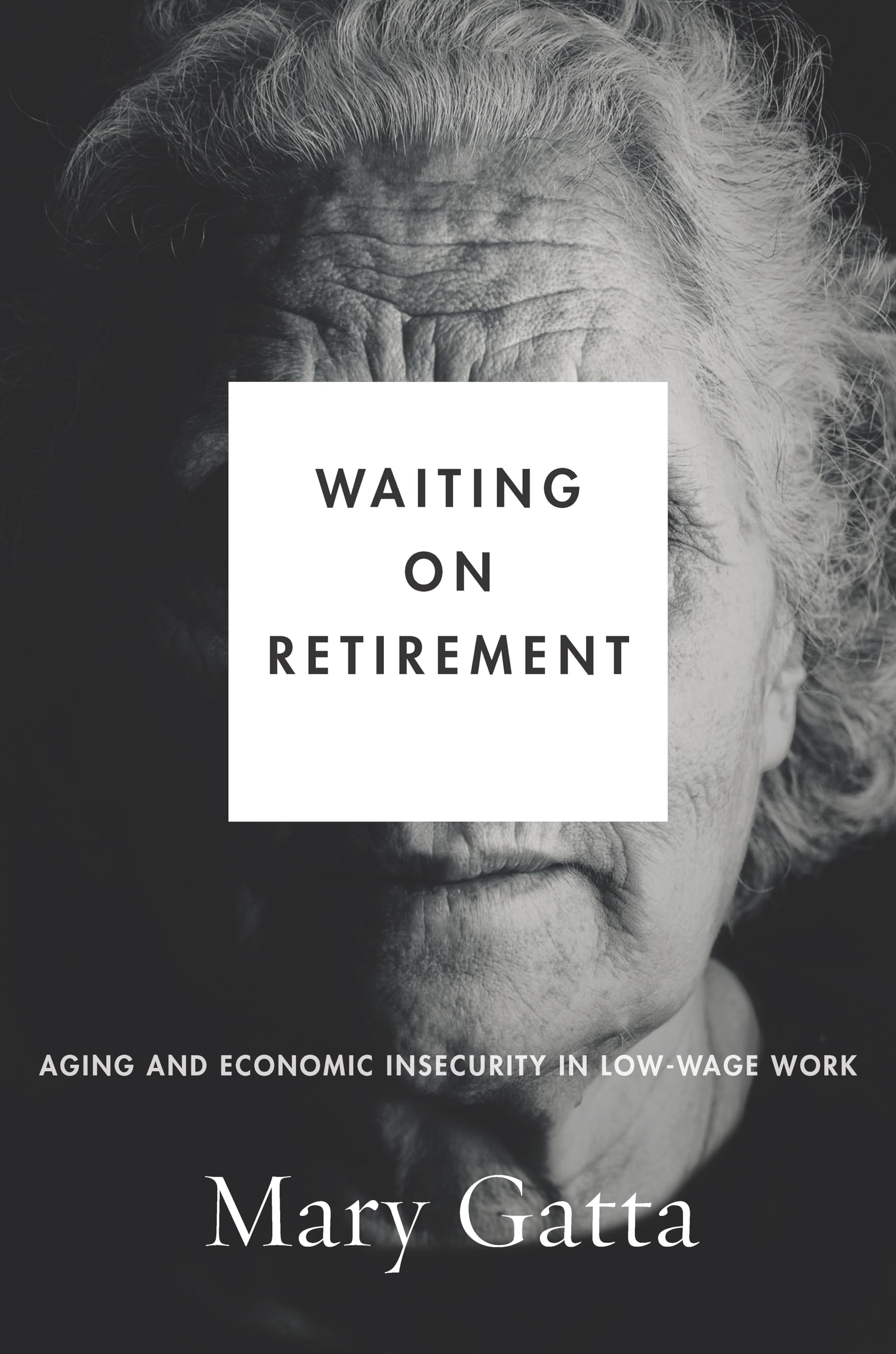 Amazon.com: Waiting on Retirement: Aging and Economic Insecurity in Low ...