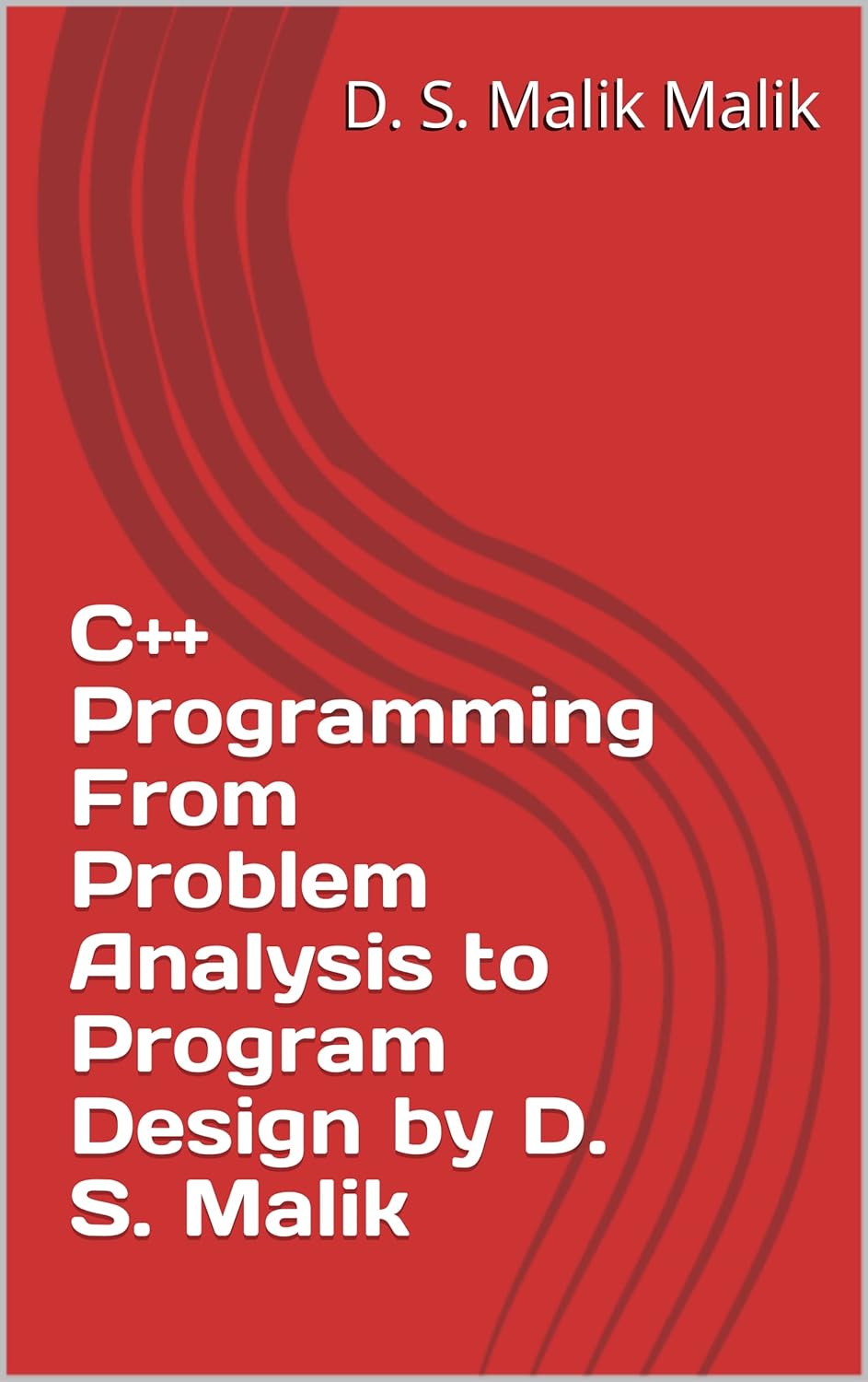 Amazon.com: C++ Programming From Problem Analysis to Program Design by D. S. Malik eBook : Malik ...