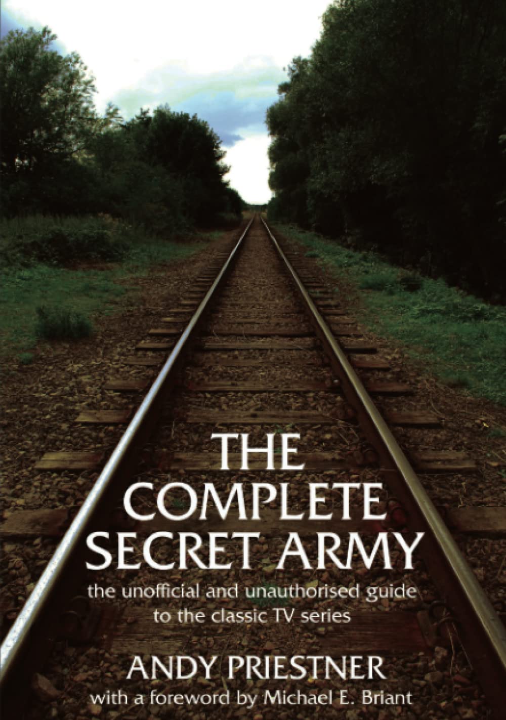 The Complete Secret Army: An Unofficial and Unauthorised Guide to the ...