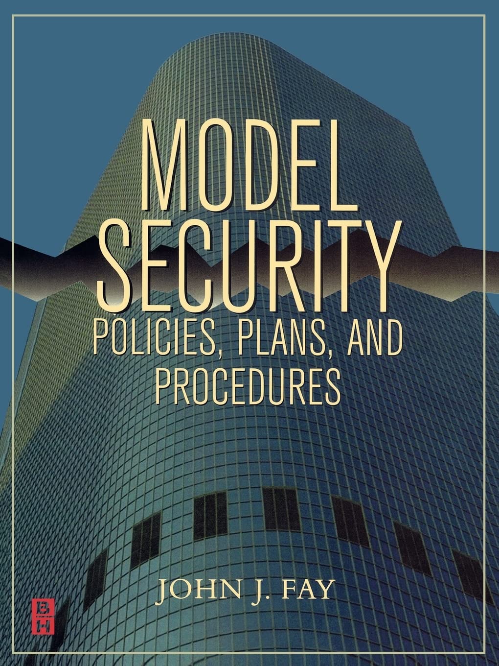 Model Security Policies, Plans and Procedures: Fay, John: 9780750671835 ...