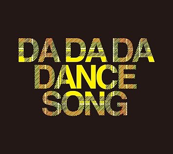 DA DA DA DANCE SONG (初回生産限定盤) - : Amazon.de: Musik-CDs & Vinyl