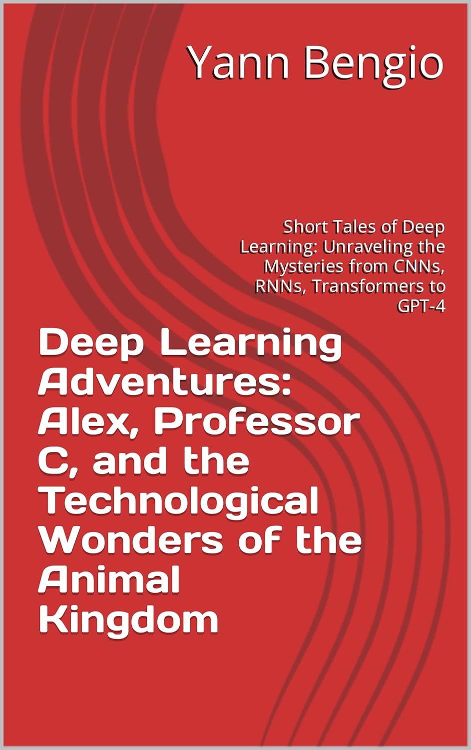 Amazon.com: Deep Learning Adventures: Alex, Professor C, and the ...