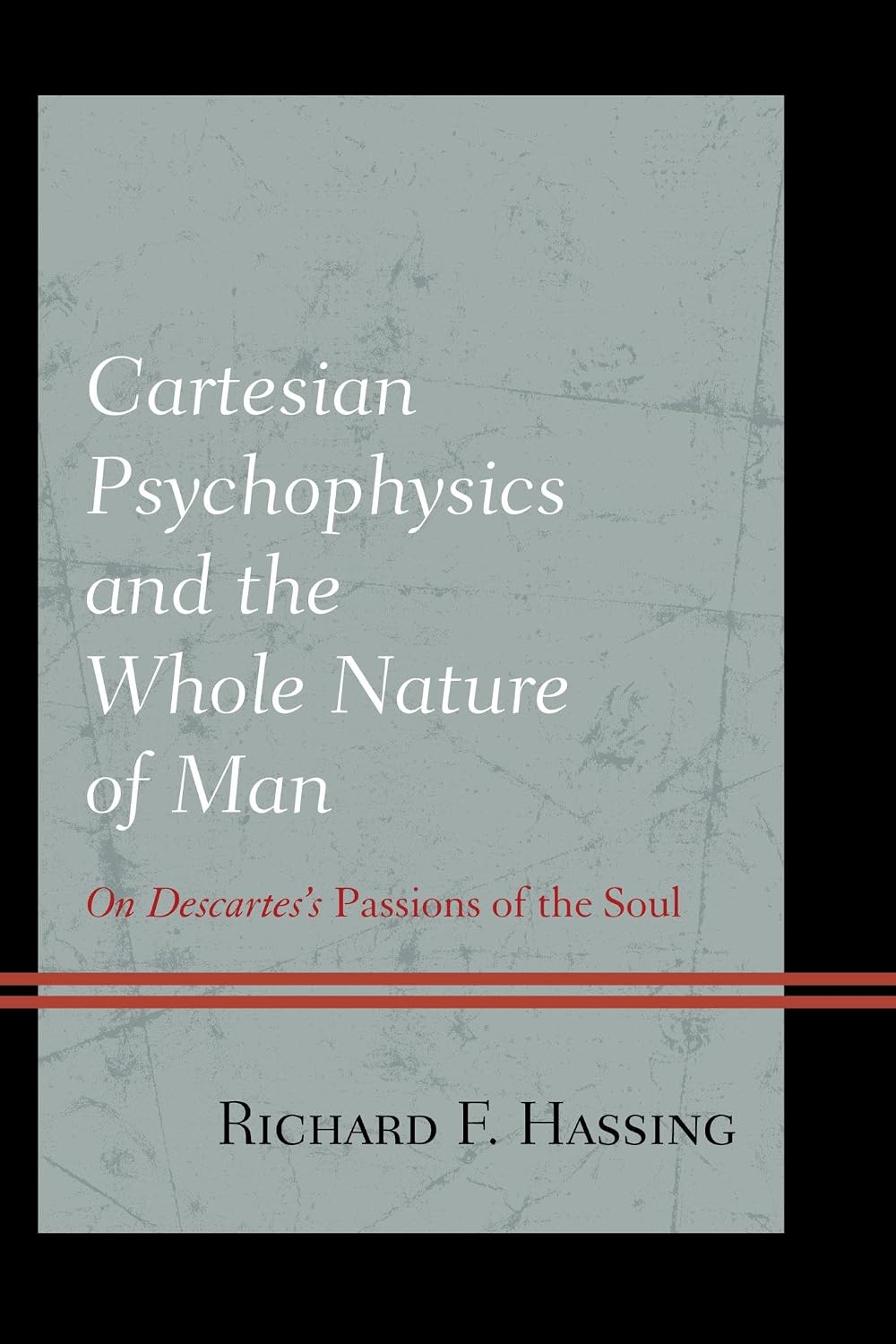 Amazon.com: Cartesian Psychophysics and the Whole Nature of Man: On ...