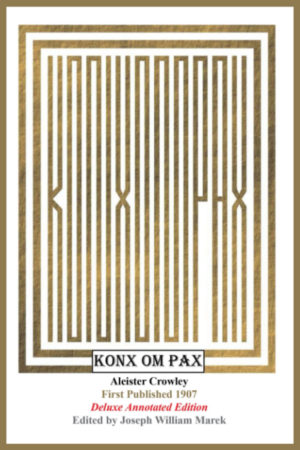Amazon.com: Konx Om Pax: 9781981598687: Crowley, Aleister, Marek ...