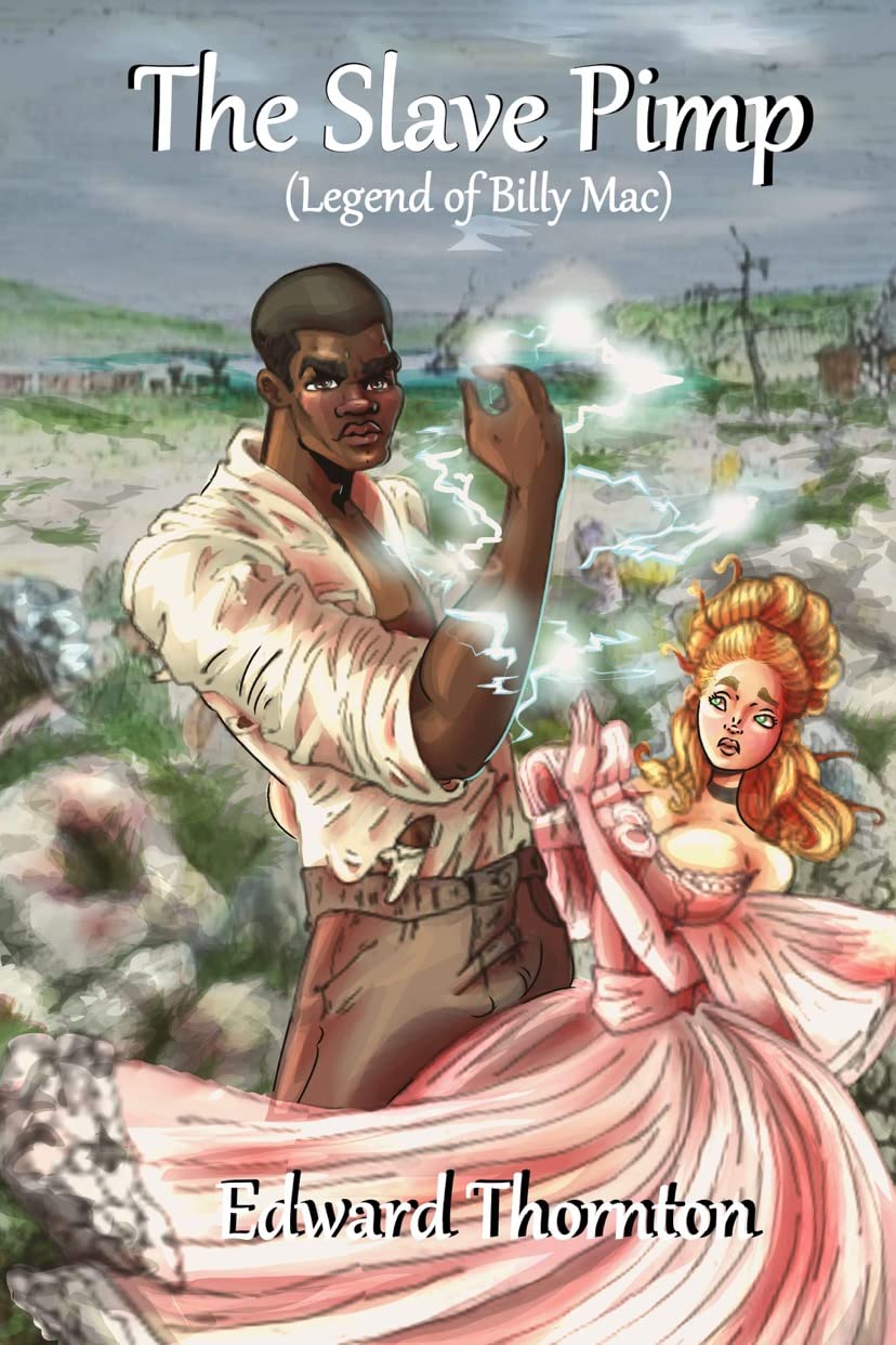 The Slave Pimp: Legend Of Billy Mac eBook : Thornton, Edward: Amazon ...