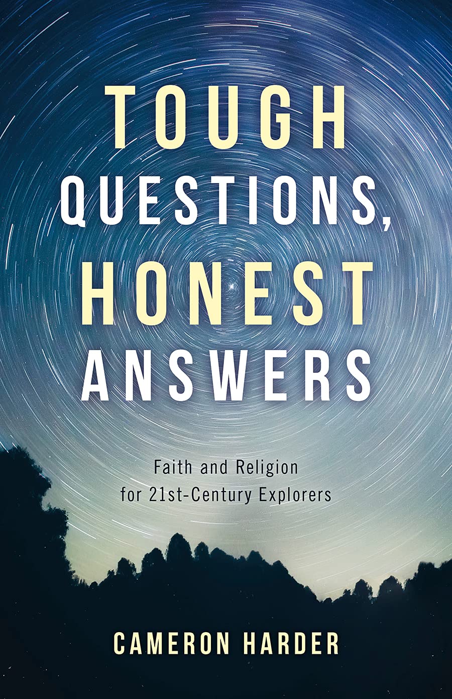 Tough Questions, Honest Answers: Faith and Religion for 21st-Century ...