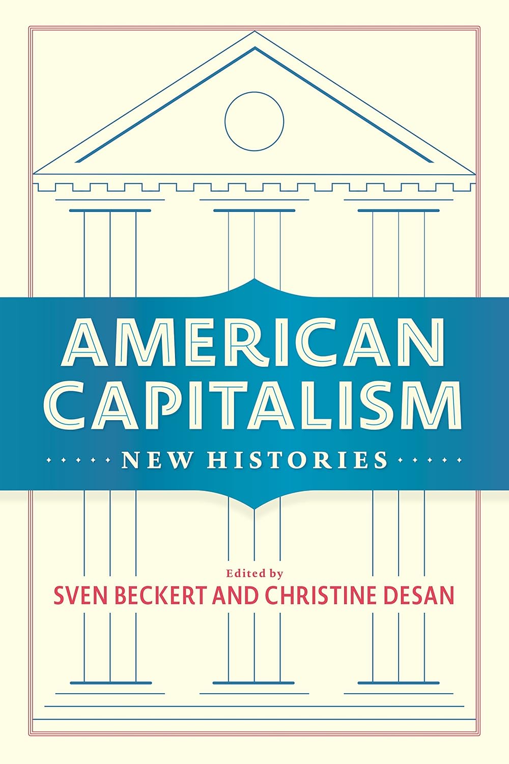 American Capitalism: New Histories (Columbia Studies in the History of ...